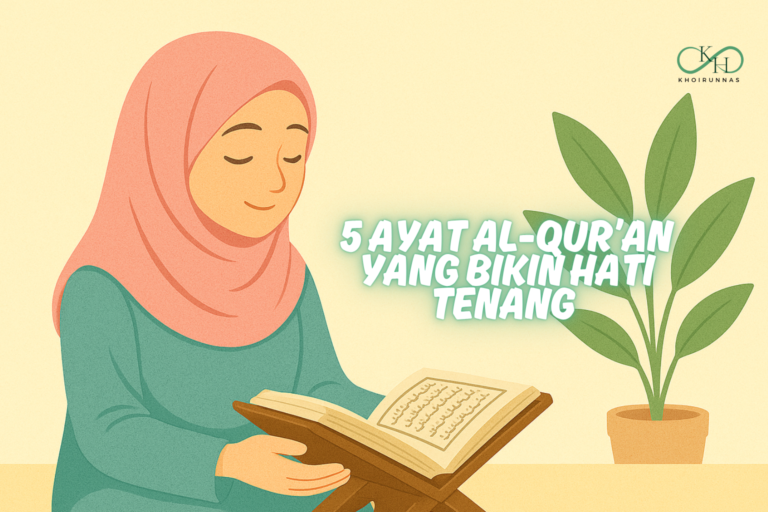 5 Ayat Al-Qur’an yang Bikin Hati tenang - Powerful! - khoirunnas